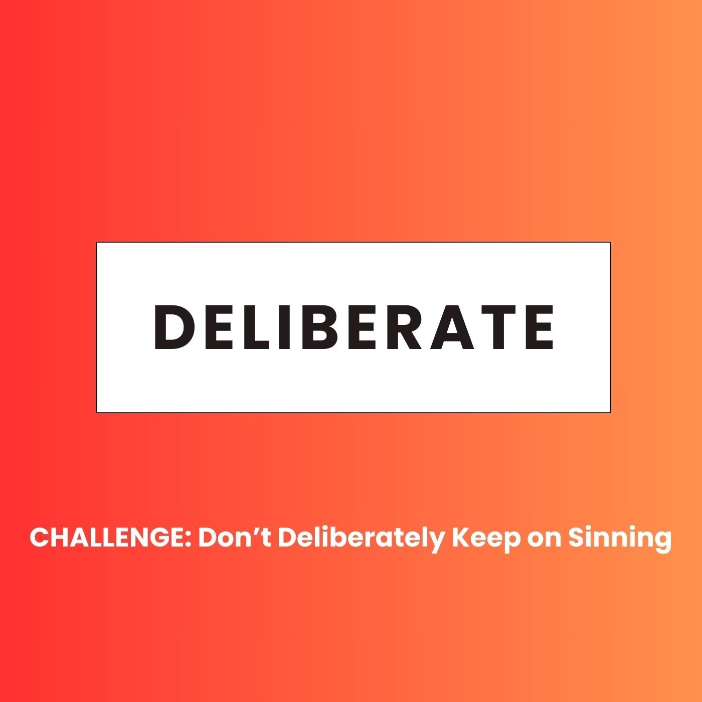 Don’t Deliberately Keep on Sinning - Eagleville Bible Church